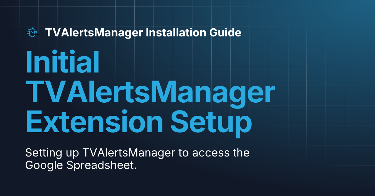 Initial TVAlertsManager Extension Setup | TVAlertsManager Installation Guide