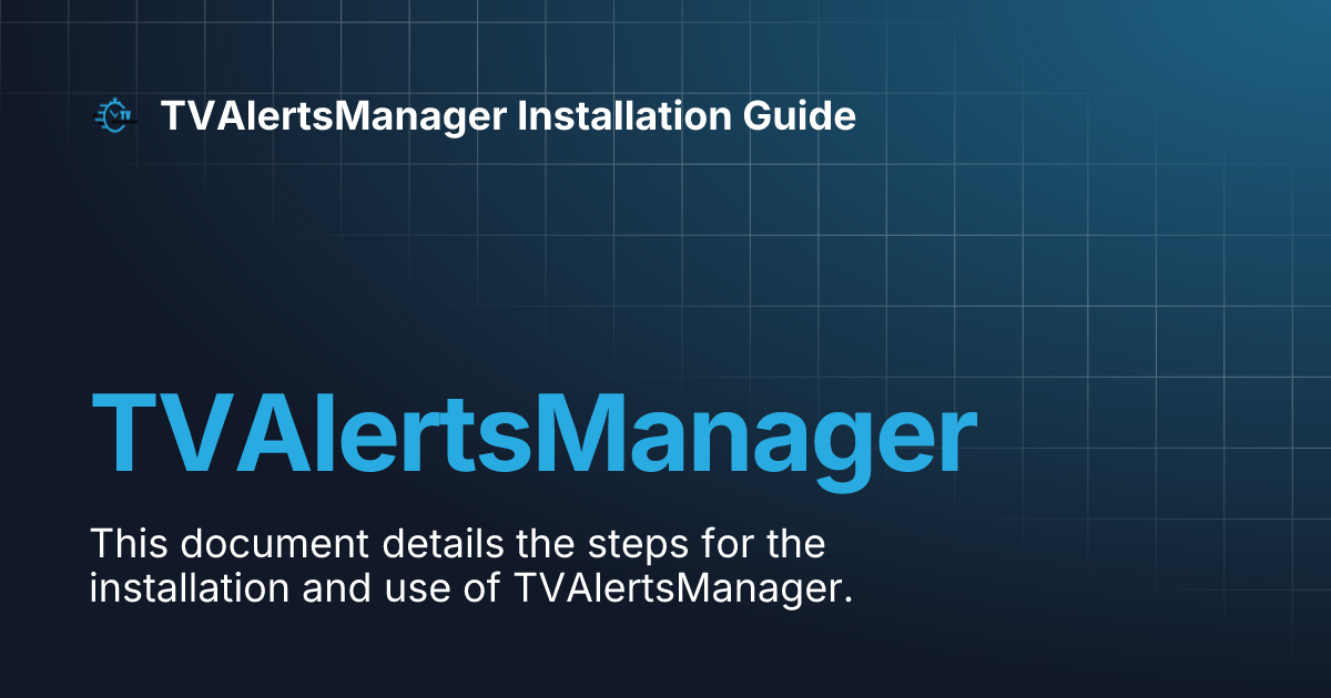 TVAlertsManager | TVAlertsManager Installation Guide